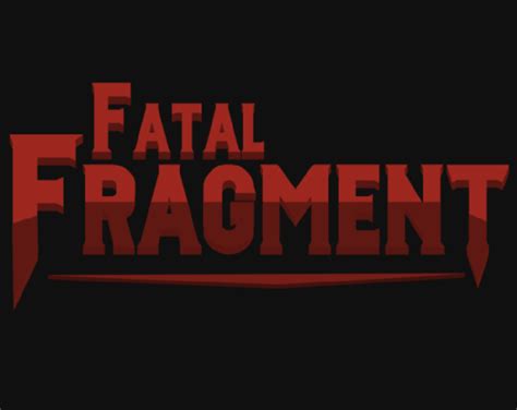 Fatal Fragment By Twych Jer