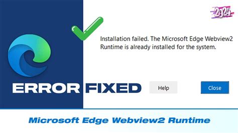 Fix Installation Failed The Microsoft Edge Webview2 Runtime Is