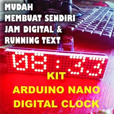 Jual Mudah Bikin Jam Digital Dan Running Text Kit Jam Digital Kit Arduino Nano Jam Digital