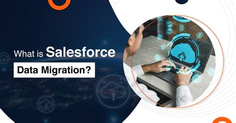 Salesforce Data Migration Explained