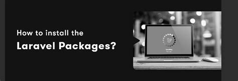 Top 10 Laravel Packages To Use In 2022