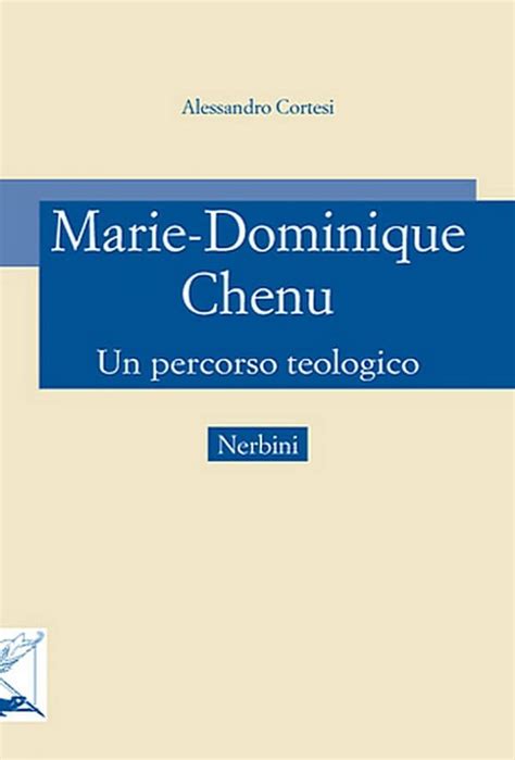 Marie Dominique Chenu Edizioni Nerbini