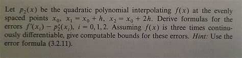 Solved Let P2 X Be The Quadratic Polynomial Interpolating