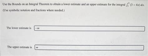 Solved Use The Bounds On An Integral Theorem To Obtain A Chegg