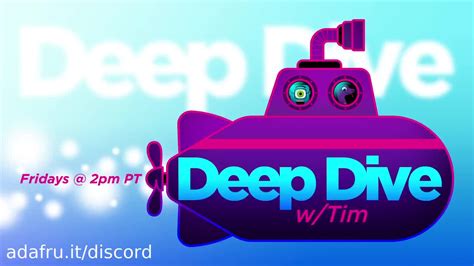 Adafruit Industries On Linkedin Deep Dive W Tim Live 72123