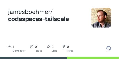 Github Jamesboehmercodespaces Tailscale