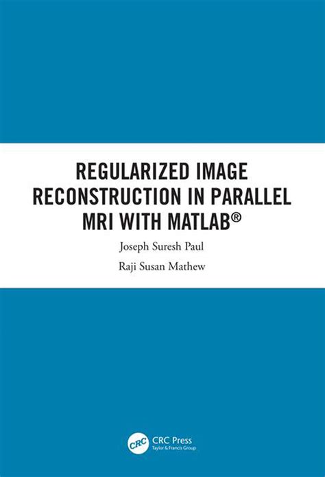 Regularized Image Reconstruction In Parallel Mri With Matlab Pdf Epub Version Downloadable
