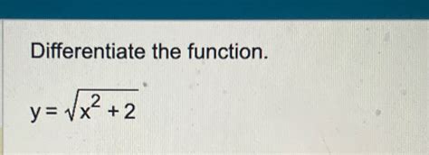 Solved Differentiate The Function Y X2 22