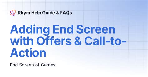 adding end screen with offers and call to action rhym help guide and faqs
