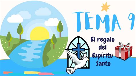 Tema 9⛪el Regalo Del EspÍritu Santo Youtube