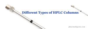 Different Types Of HPLC Columns In Pharmaceutical Analysis Pharma Digests