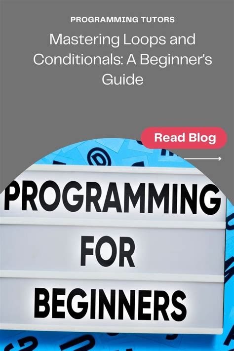 mastering loops and conditionals a beginner s guide