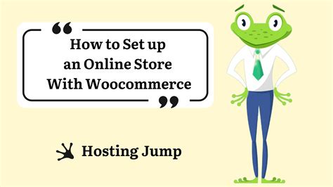 6 Steps To Easily Set Up A Woocommerce Wordpress Online Store Jump