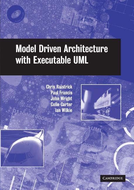 Model Driven Architecture With Executable Uml Cambridge University Press And Assessment