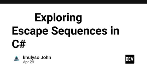 👨🏽‍💻 Exploring Escape Sequences In C Dev Community