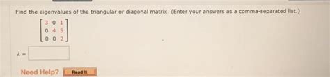 Solved Find The Eigenvalues Of The Triangular Or Diagonal