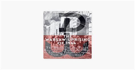 ‎the Warsaw Uprising Of 1944 The History Of The Polish Resistances