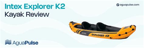 Intex Excursion Pro K2 Inflatable Kayak Review Aguapulse