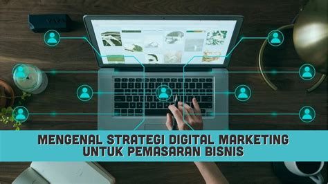 Mengenal Strategi Digital Marketing Untuk Pemasaran Bisnis