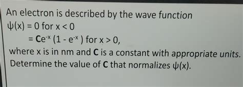Solved An Electron Is Described By The Wave Function ψ X 0