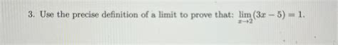 solved use the precise definition of a limit to prove that