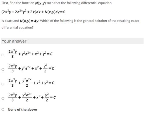 solved first find the function n x y such that the