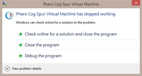 smalltalk pharo cog spur virtual machine has stopped working restore