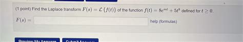 Solved 1 ﻿point ﻿find The Laplace Transform F S L{f T }