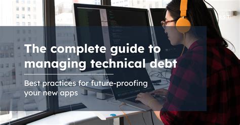 The Complete Guide To Technical Debt Management Best Practices For