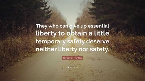 Benjamin Franklin Quote “they Who Can Give Up Essential Liberty To