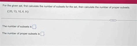 solved for the given set first calculate the number of subsets for