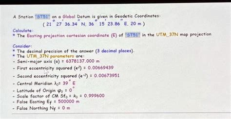 Solved A Station St51 On A Global Datum Is Given In Geodetic