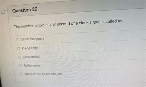 Solved The Number Of Cycles Per Second Of A Clock Signal Is Chegg Com