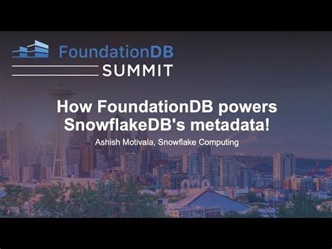 conference talks talk how foundationdb powers snowflakedb s metadata