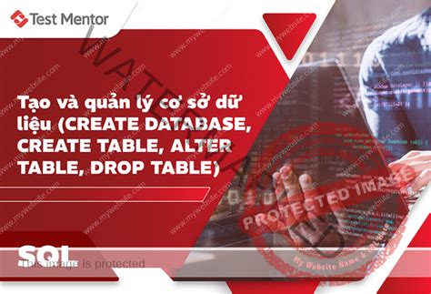 Tạo và quản lý cơ sở dữ liệu CREATE DATABASE CREATE TABLE ALTER