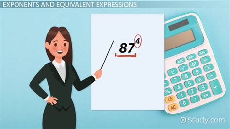Using Properties Of Exponents To Create Equivalent Expressions Lesson Study Com