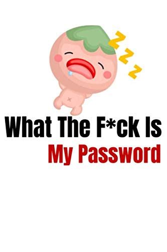 What The F ck Is My Password Applications et Website Password Logbook Livret à compléter des