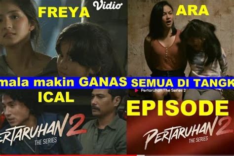 Sinopsis Pertaruhan The Series 2 Eps 7, Elzan dan Romo Dikalahkan ...