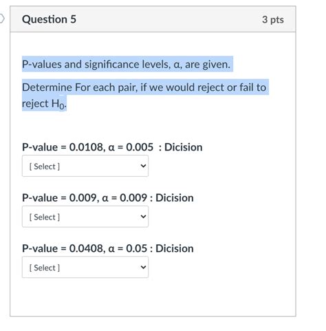 Solved Question Pts P Values And Significance Levels A Chegg Com