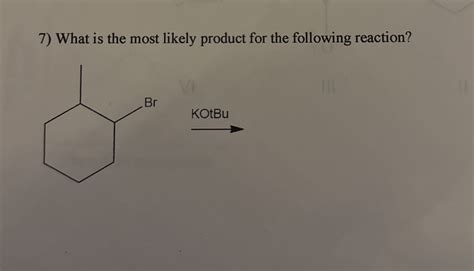 Solved What Is The Most Likely Product For The Following