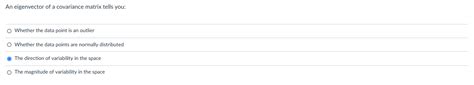 Solved An Eigenvector Of A Covariance Matrix Tells You O