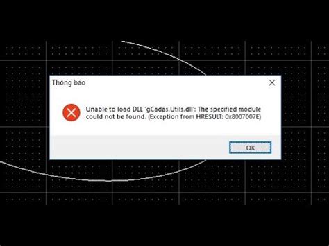 Xử lý lỗi Unable to load DLL gCadas Utils dll The specified module could not be found YouTube