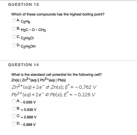 SOLVED: QUESTION 13 Which of these compounds has the highest boiling point? A C2H6 B:H3C - 0 CH3 ...