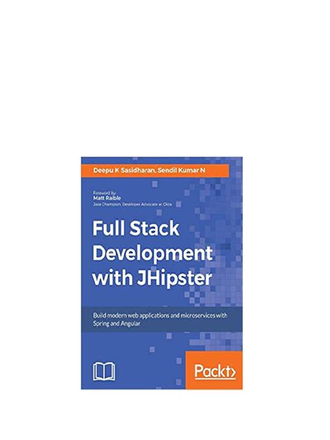 Ebook Pdf Full Stack Development With Jhipster Build Modern Web Applications And