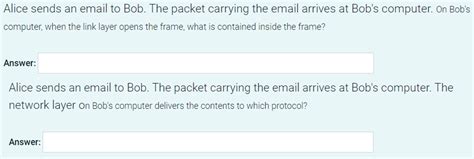 solved alice sends an email to bob the packet carrying the