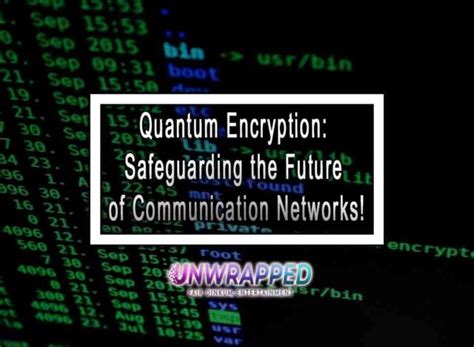 Quantum Encryption Safeguarding The Future Of Communication Networks