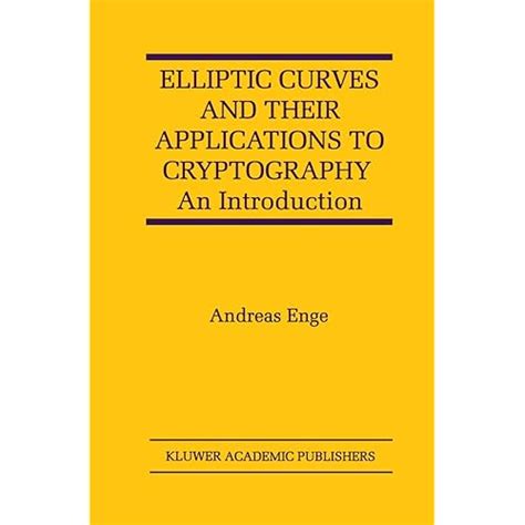 Elliptic Curves And Their Applications To Cryptography An Introduction
