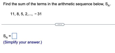 Solved Find The Sum Of The Terms In The Arithmetic Sequence Chegg Com