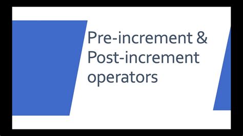Pre Increment And Post Increment Operators Youtube