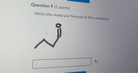 question 9 3 ﻿points write the molecular formula of